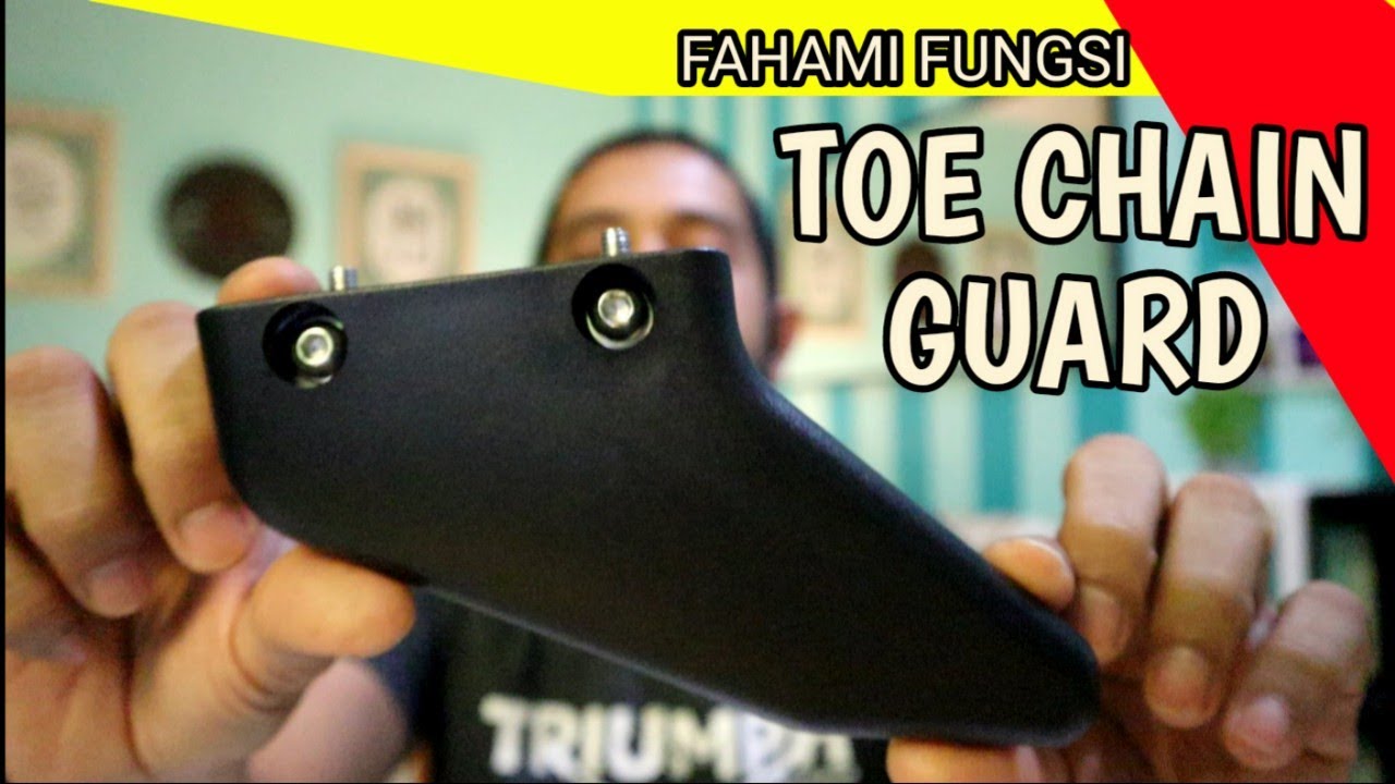 JOM FAHAMI FUNGSI TOE CHAIN GUARD - YouTube