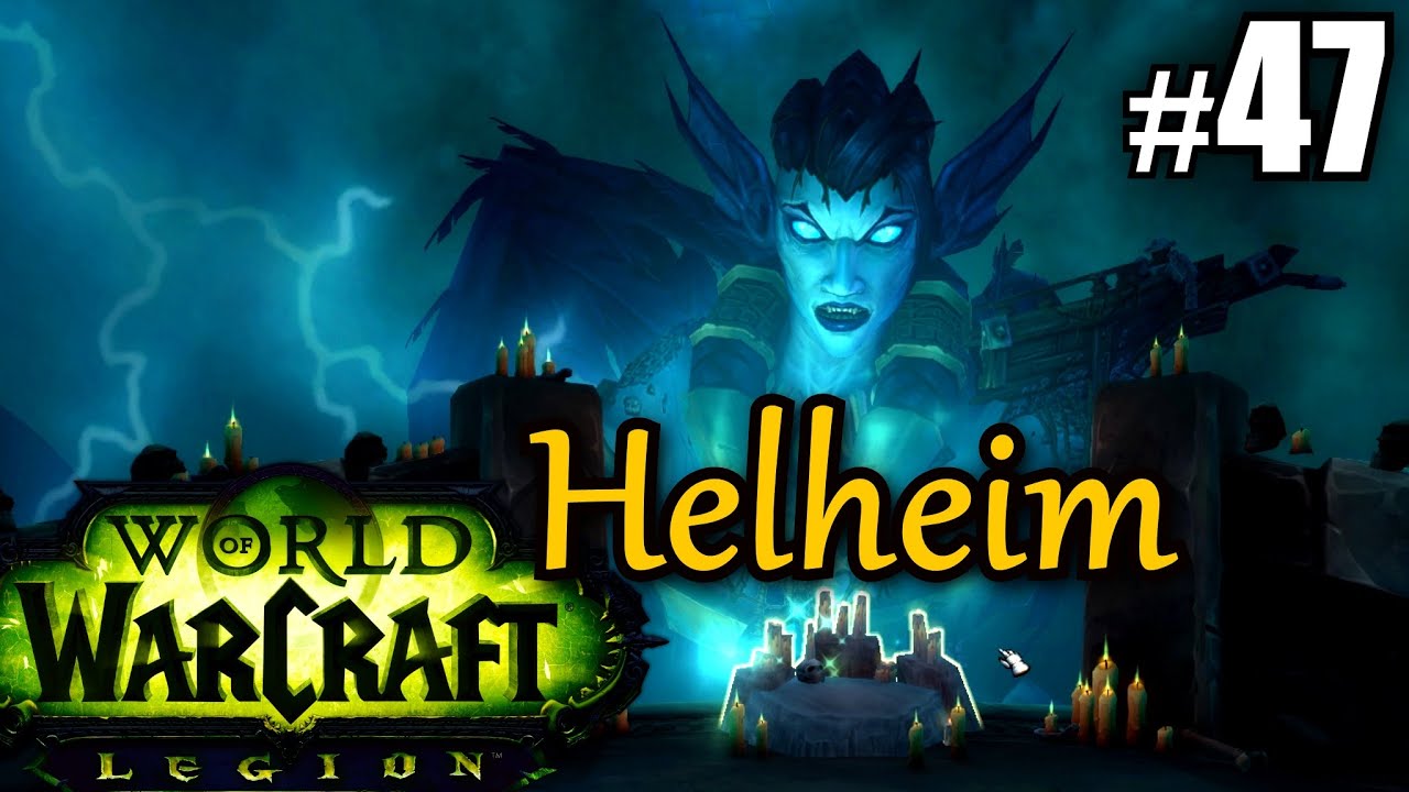 WoW Legion #47 HELHEIM! VERFLUCHT ★ let's play legion gameplay german ...