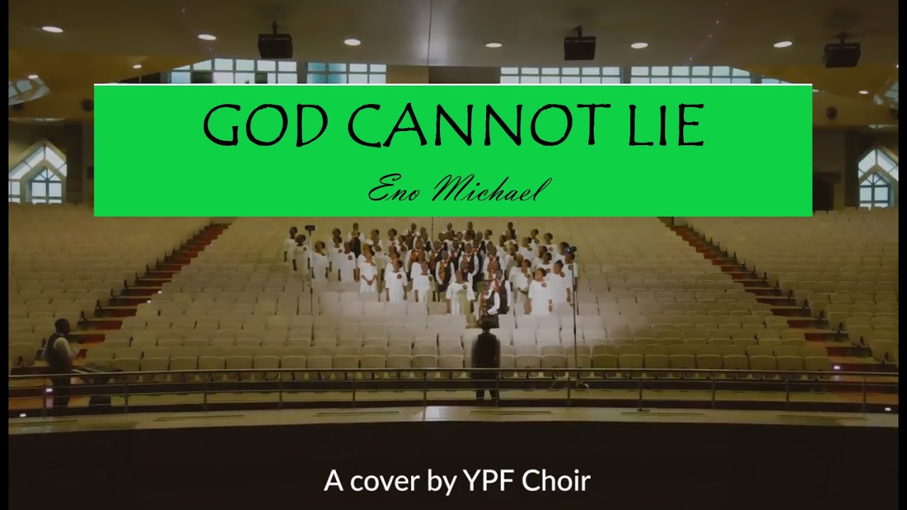 God Cannot Lie (Eno Micheal) Cover by YPF Choir - YouTube