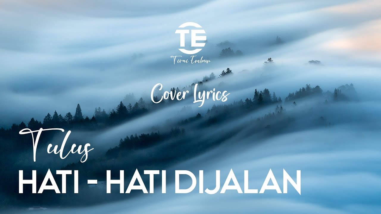 TULUS - HATI HATI DIJALAN || COVER LIRIK - YouTube