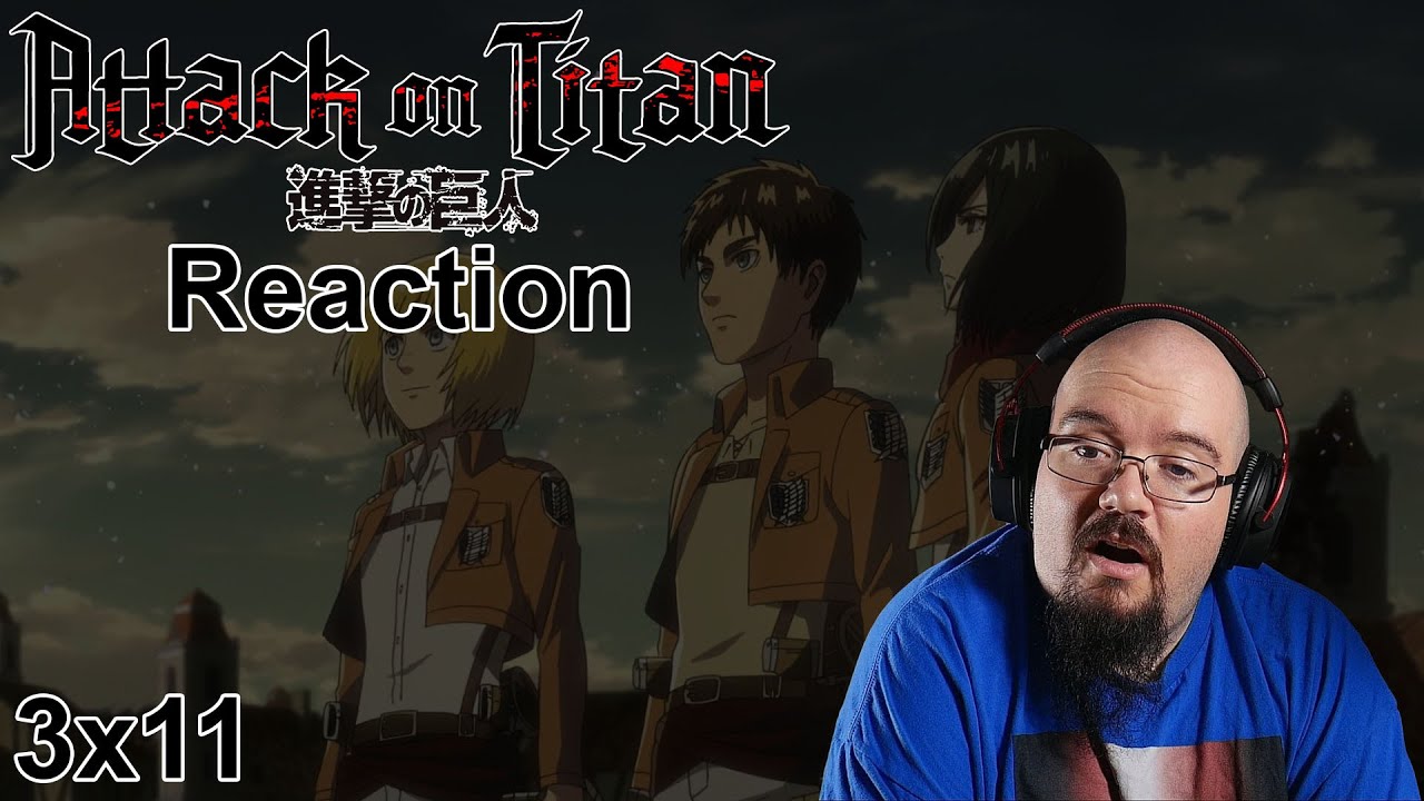 Morth Reacts - Attack on Titan 3x11 - Bystander - YouTube