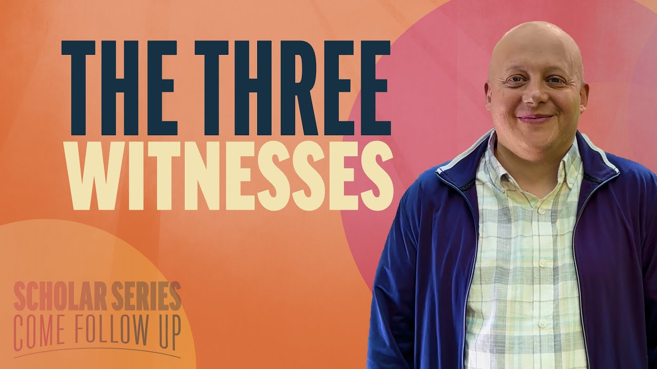 The Three Witnesses | Sections 12-17; JS—H 1:66-75 | Come Follow Up ...