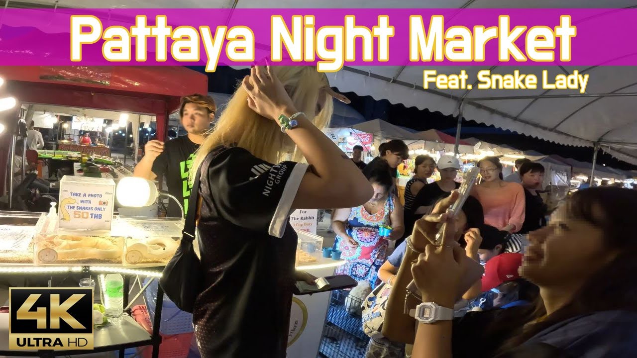 Movement 4K Walking Pattaya Night market Snake Lady August 2023 - YouTube