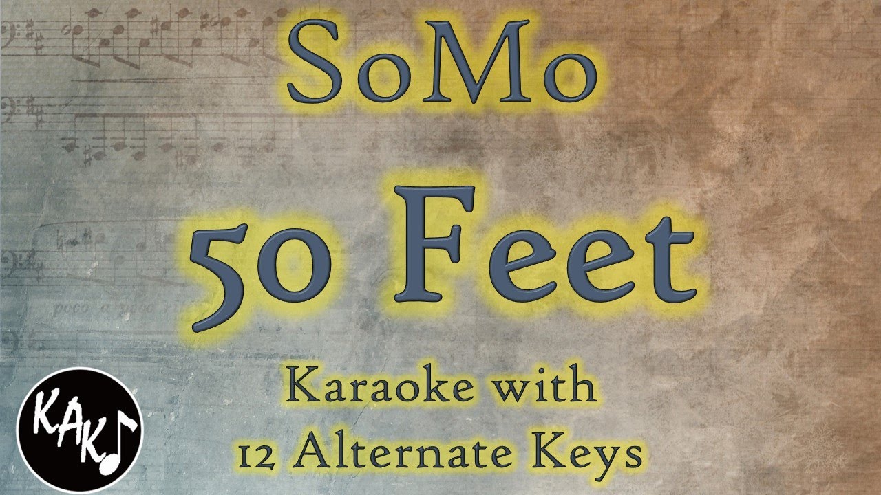 50 Feet Karaoke - SoMo Instrumental Original Lower Higher Female Key ...