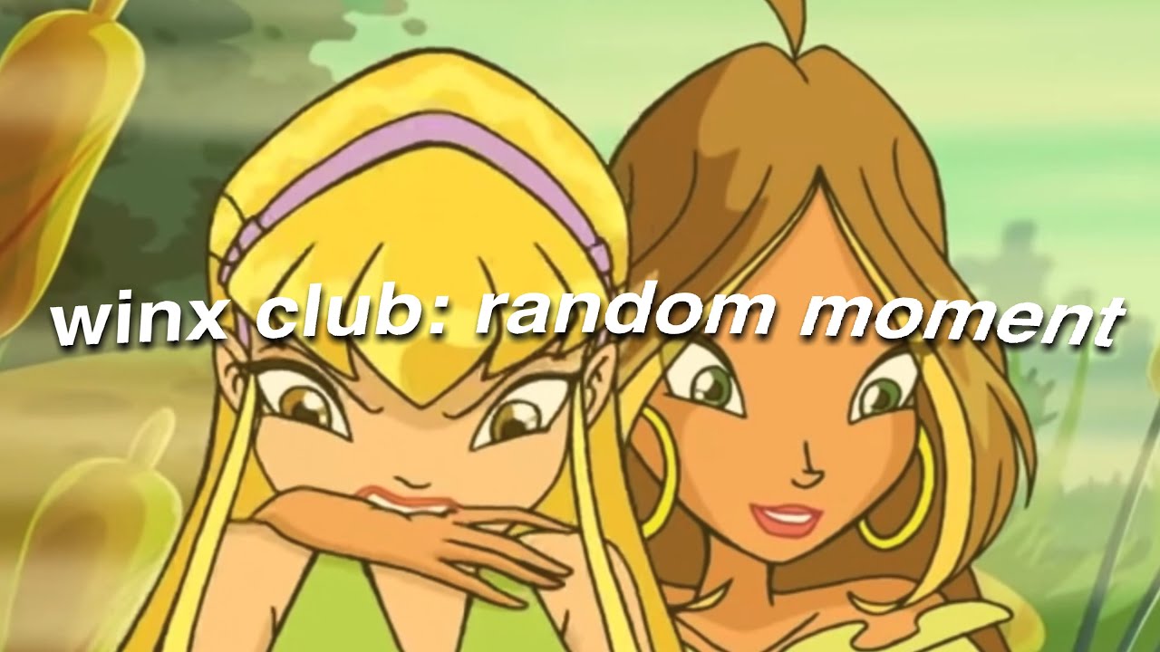 winx club: random moment clip | pt 1 - YouTube