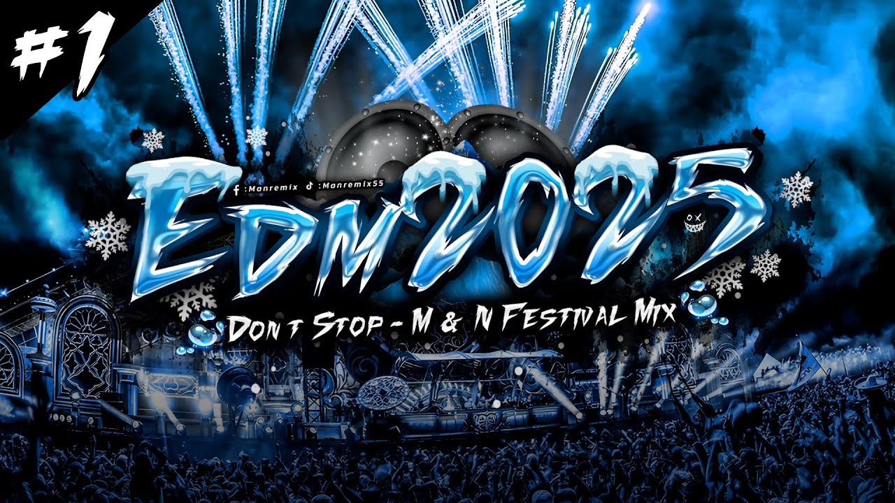 EDM 2025 ตื้ดๆ #เพลงตื๊ดในผับ โคตรมันส์ EDM - M & N Festival Mix - YouTube