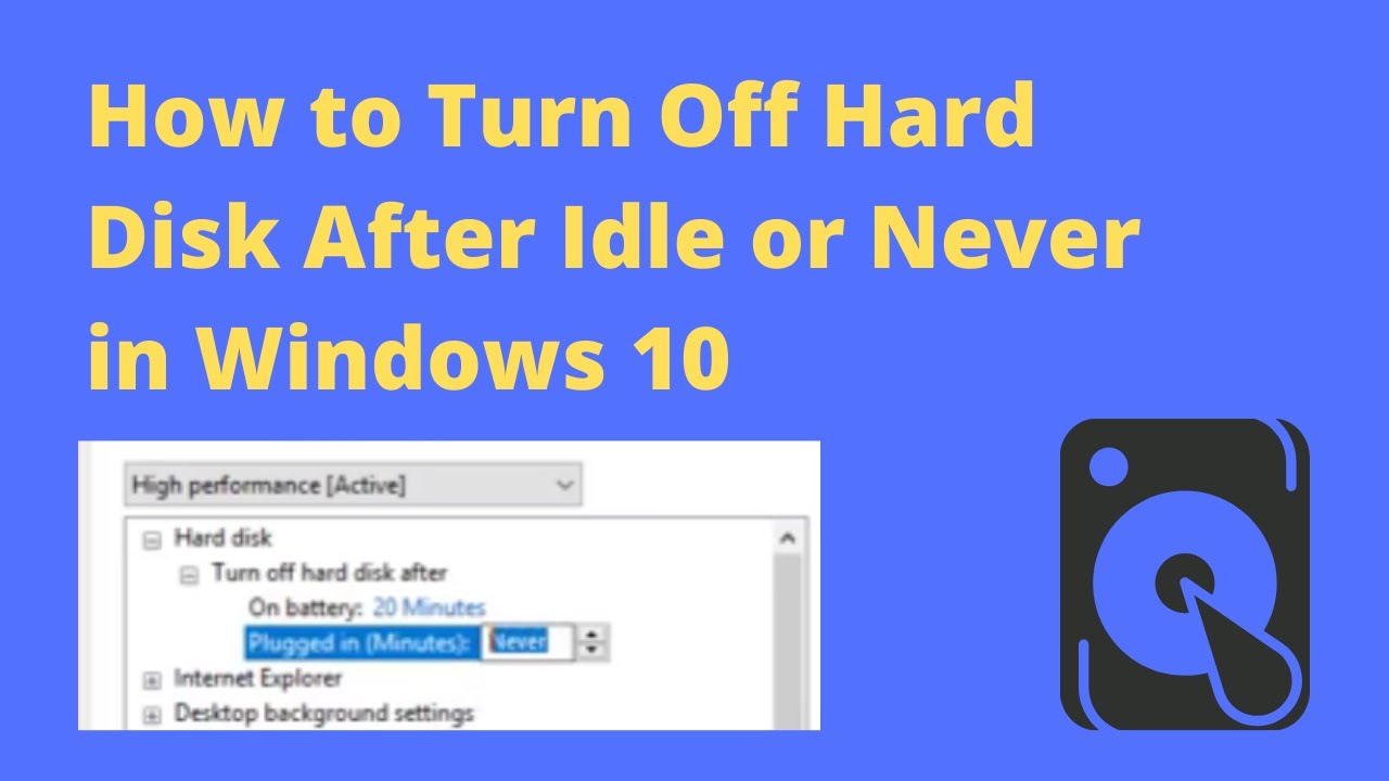Windows 10 : Turn Off Hard Disk After Idle or Never - YouTube