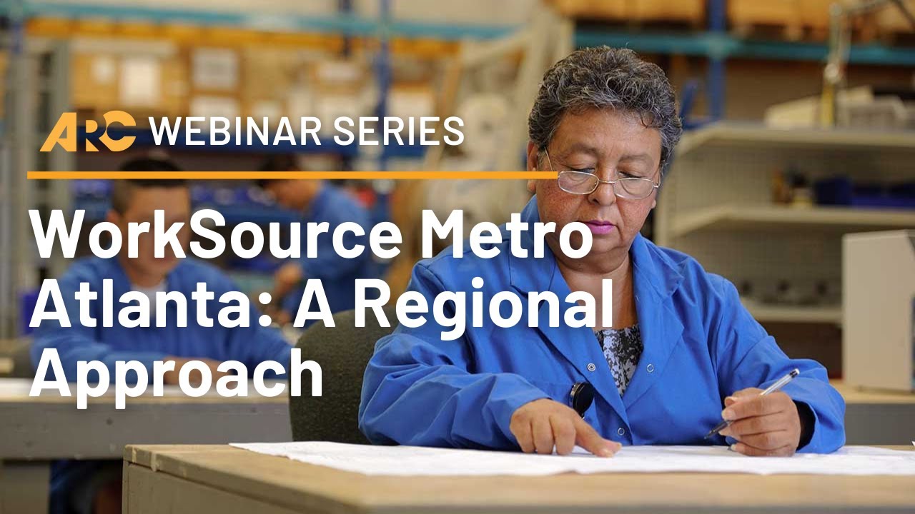 ARC Webinar Series: WorkSource Metro Atlanta - A Regional Response ...