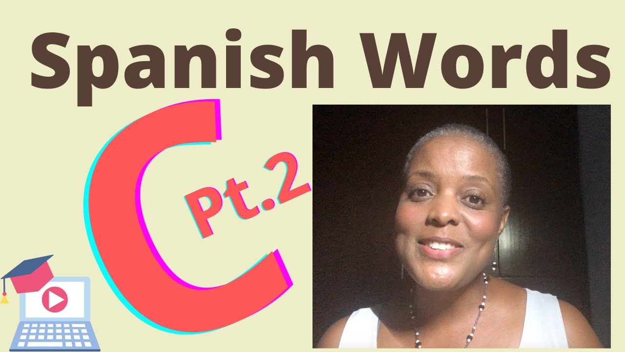Spanish Words with C | Part 2 | Expat Spanish - YouTube