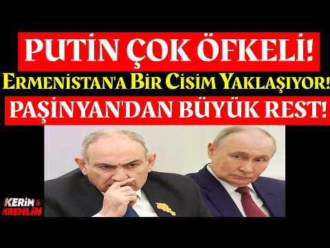 Putin'i Rus üslerini kapatmakla tehdit etti! Paşinyan Pandora'nın kutusunu açtı! | Kerim Has