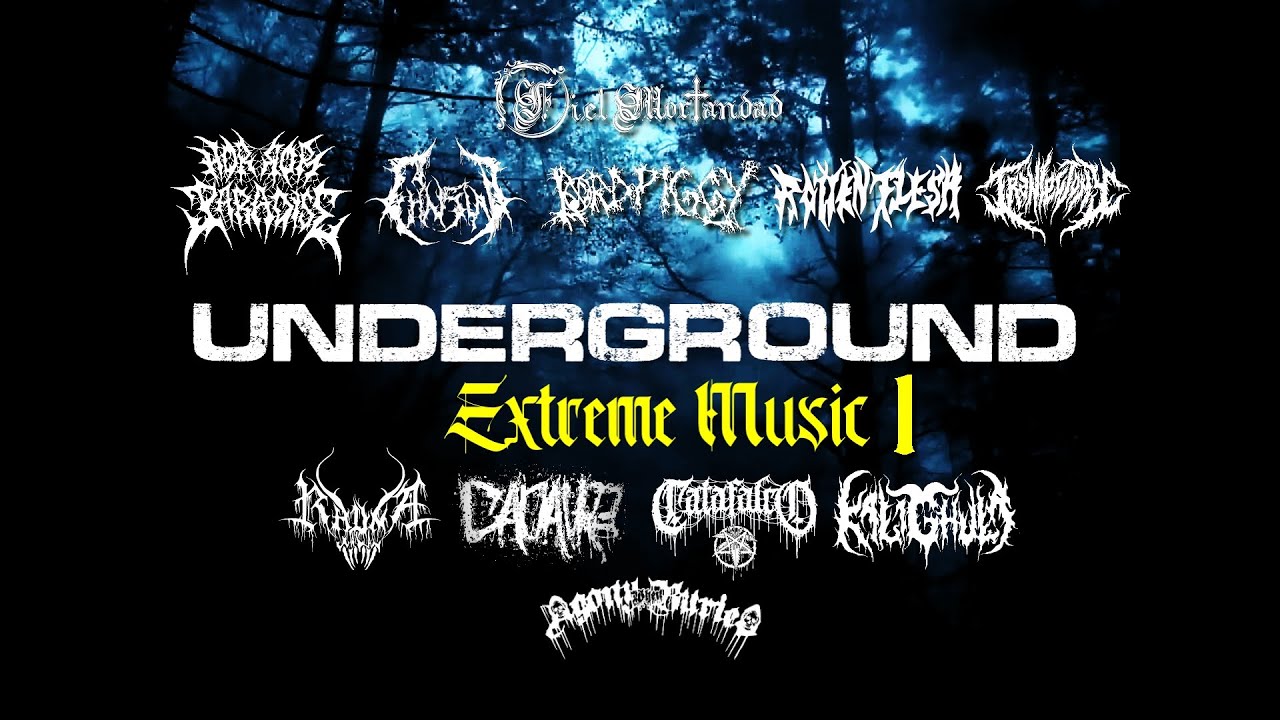 UNDERGORUND EXTREME MUSIC 1 - YouTube