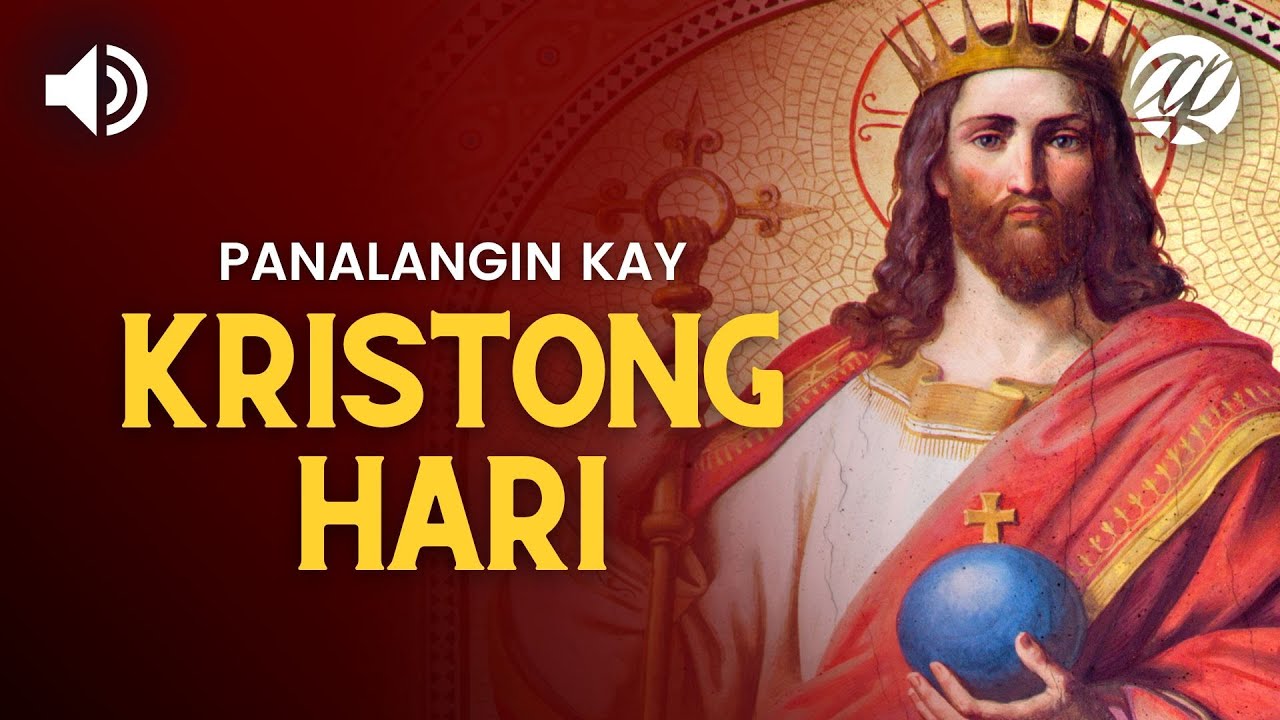 Panalangin kay Kristong Hari • Tagalog Christ the King Prayer - YouTube