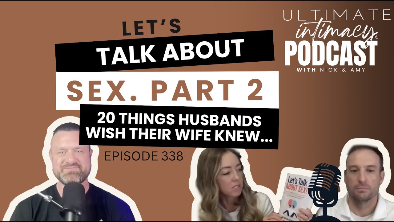 Ultimate Intimacy Podcast 338: Let's Talk About Sex Pt.2: 20 Things ...