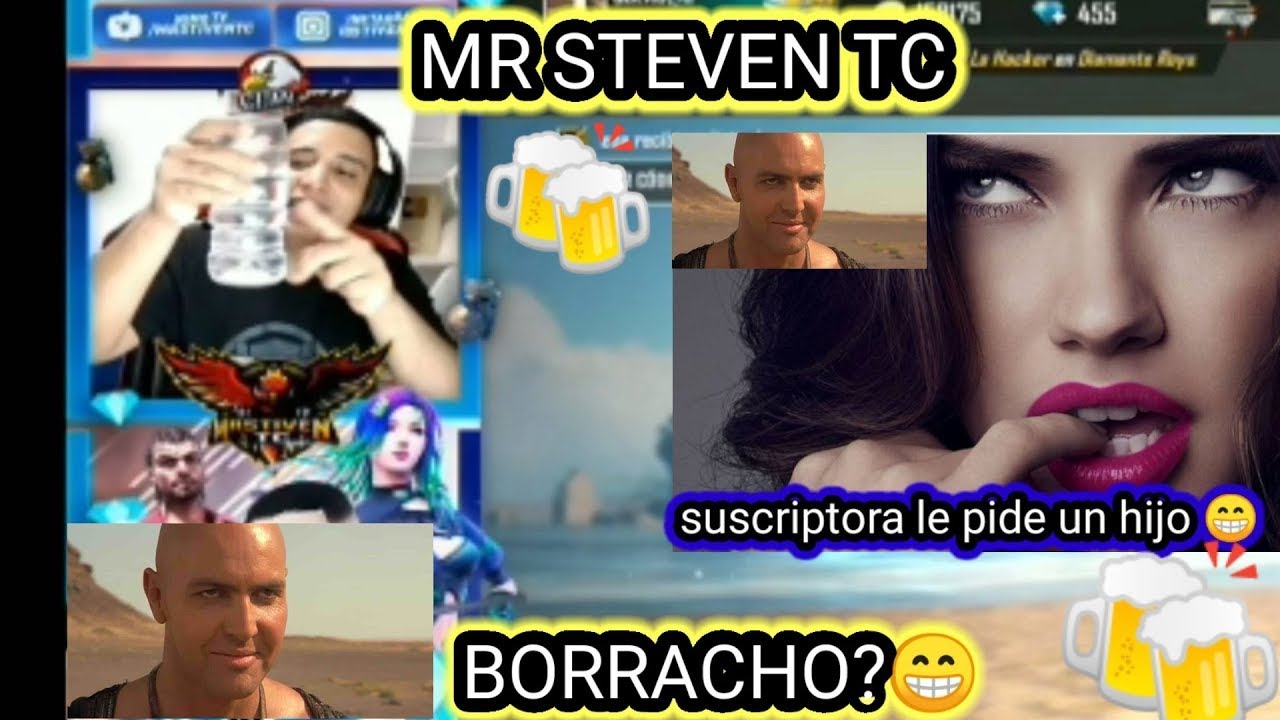 MR STEVEN TC BORRACHO// SUSCRIPTORA LE PIDE UN HIJO!! TE RETO A VER ...