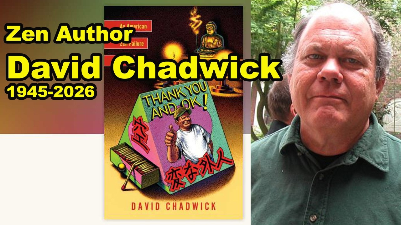 Zen Author David Chadwick 1945-2026 - YouTube