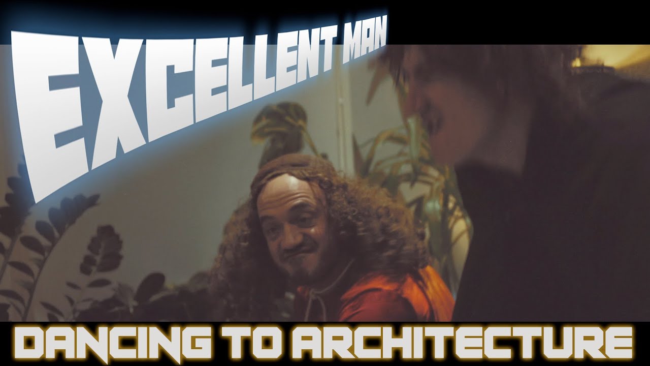 Excellent Man - Dancing To Architecture - YouTube Music