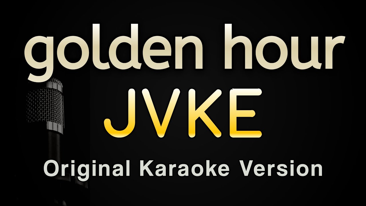 golden hour - JVKE (Karaoke Songs With Lyrics - Original Key) - YouTube