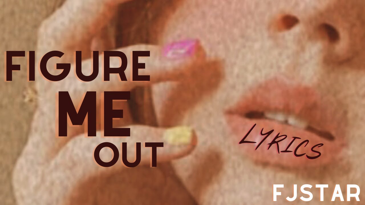Figure Me Out (Lyrics) | fjstar - YouTube