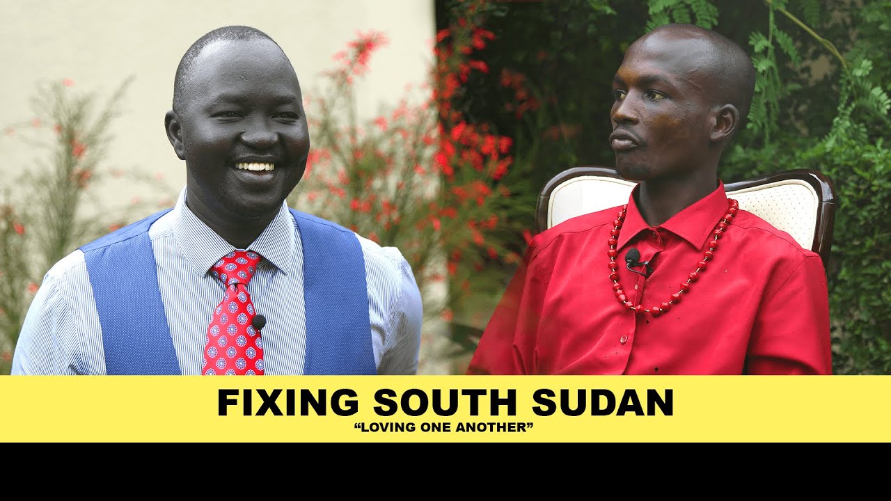 "Loving one another" | Fixing South Sudan with Bashir Ibrahim Musa ...