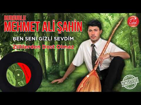 Burdurlu Mehmet Ali Şahin - Zillilerden Dost Olmaz | Resmi Audio (Remastered)