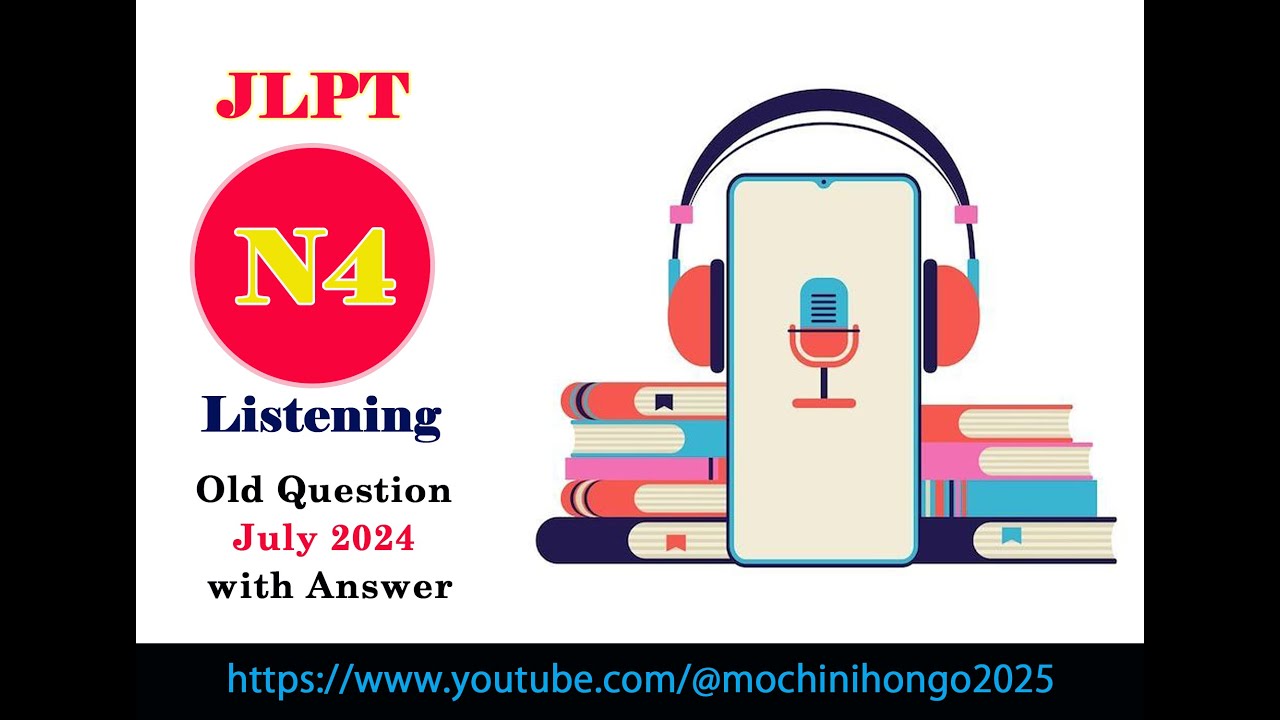 JLPT N4 Listening July 2024 | Old Questions - YouTube