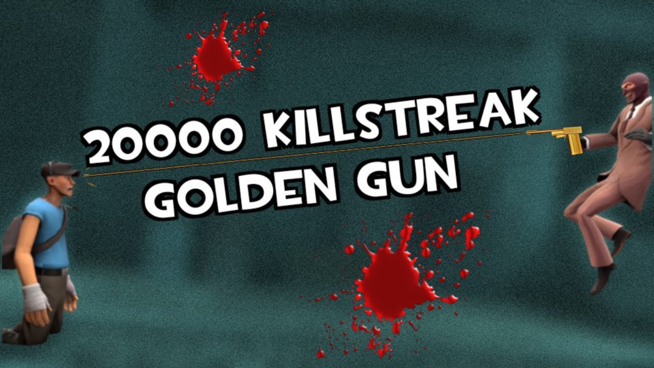 Journey to a 20,000 Golden Gun Killstreak in TF2 (an elmaxo parody ...