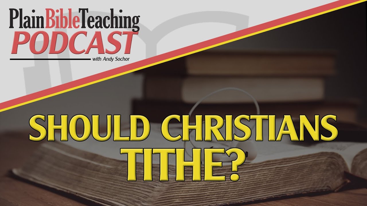 Should Christians Tithe? | Plain Bible Teaching Podcast (08/08/24) - YouTube