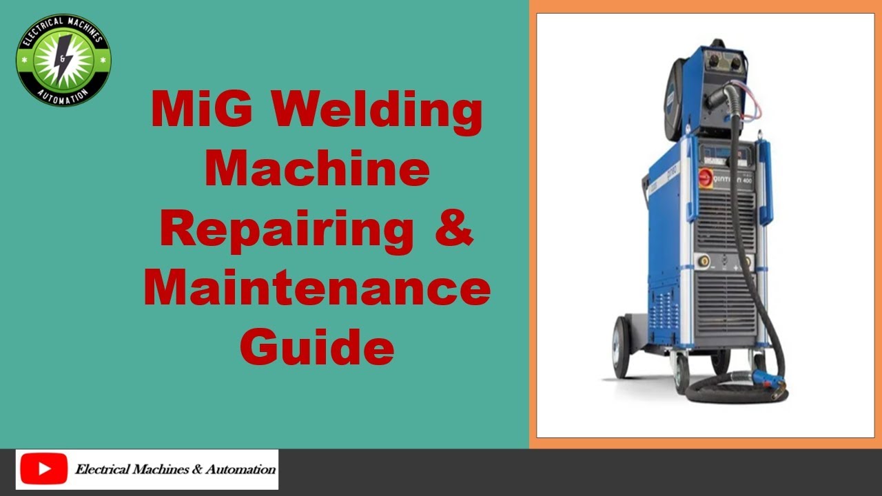 Mig Welding II Mig Welding Machine Repairing & Maintenance Guide II ...