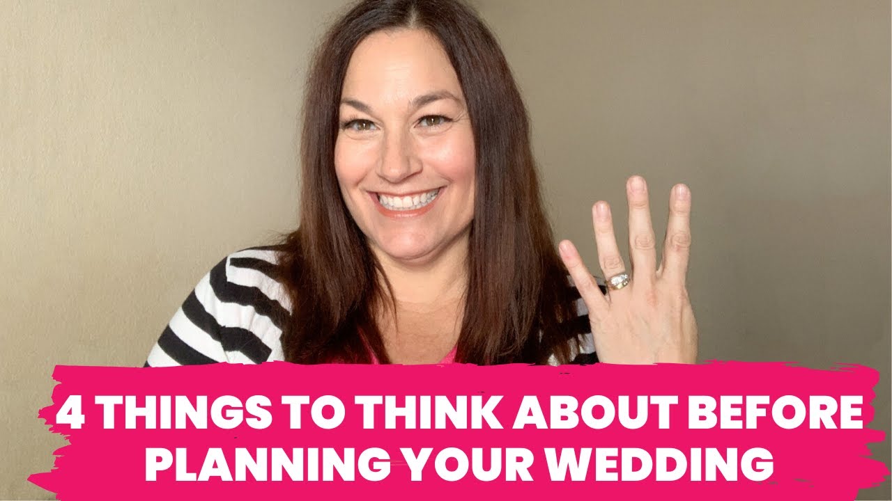 4 things to think about before planning your wedding - YouTube
