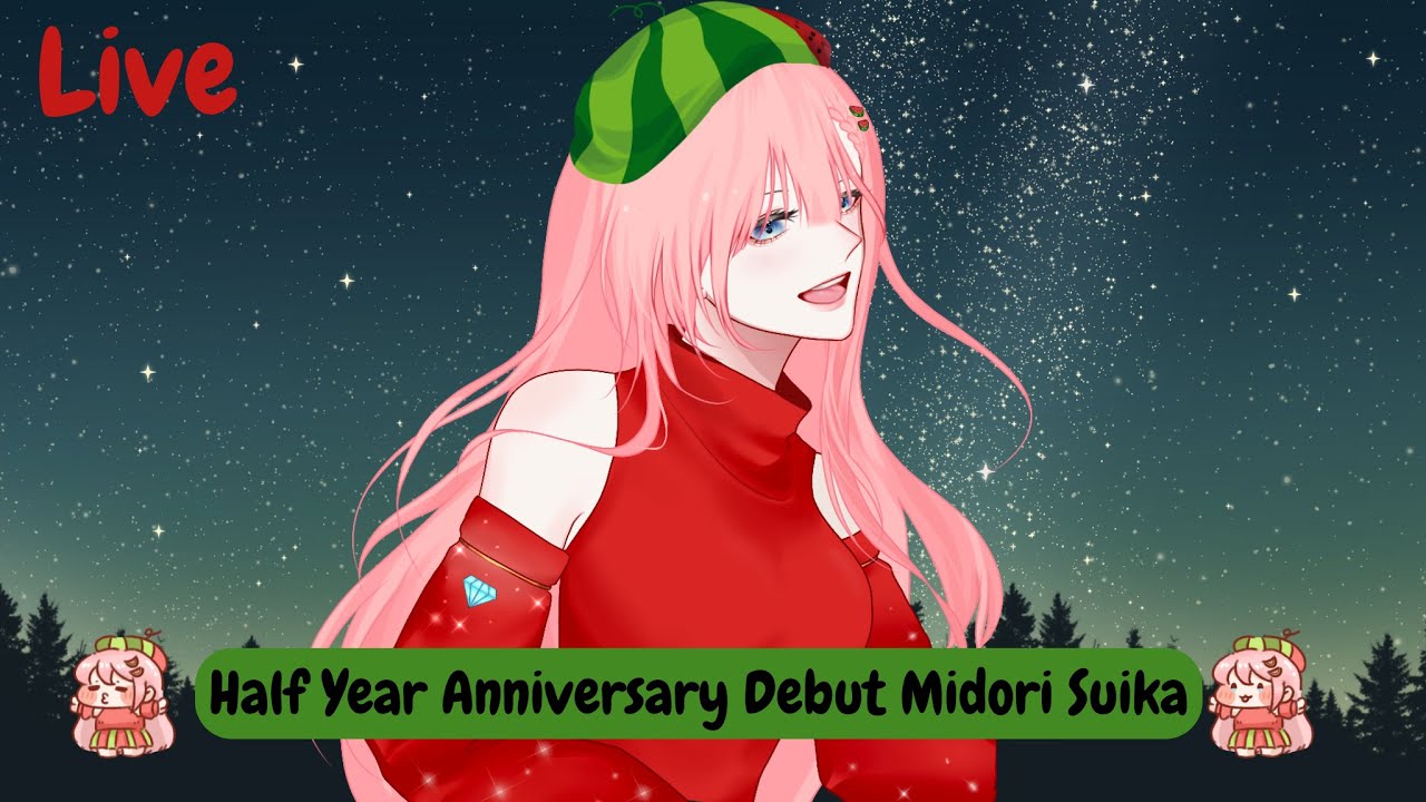 [Live] Half Year Anniversary Debut Midori Suika - Free Talk - YouTube