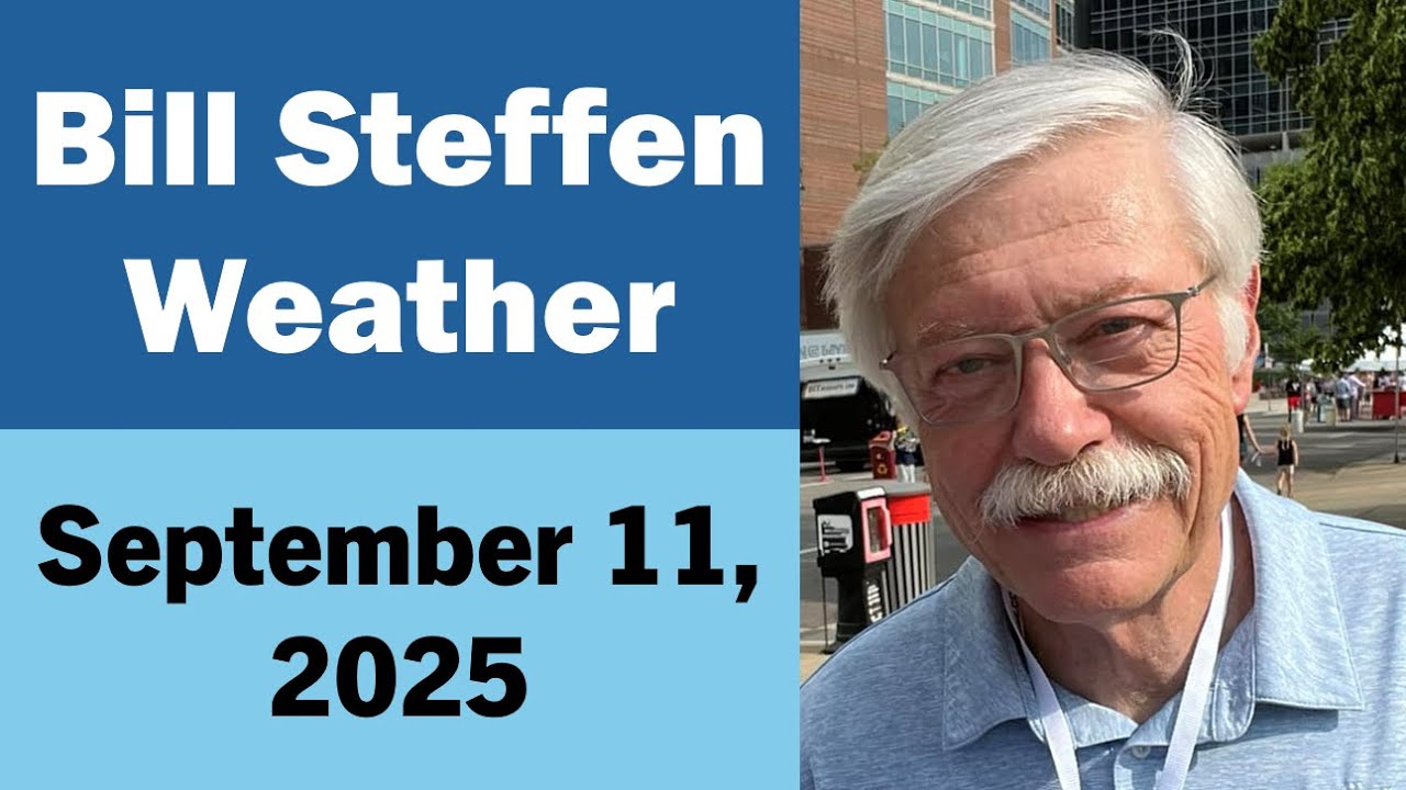 Bill Steffen - September 11, 2025 - Daily Weather Forecast - West ...