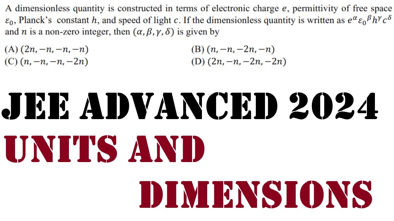 jee advanced 2024 paper 1 q 1 A dimensionless quantity is constructed ...