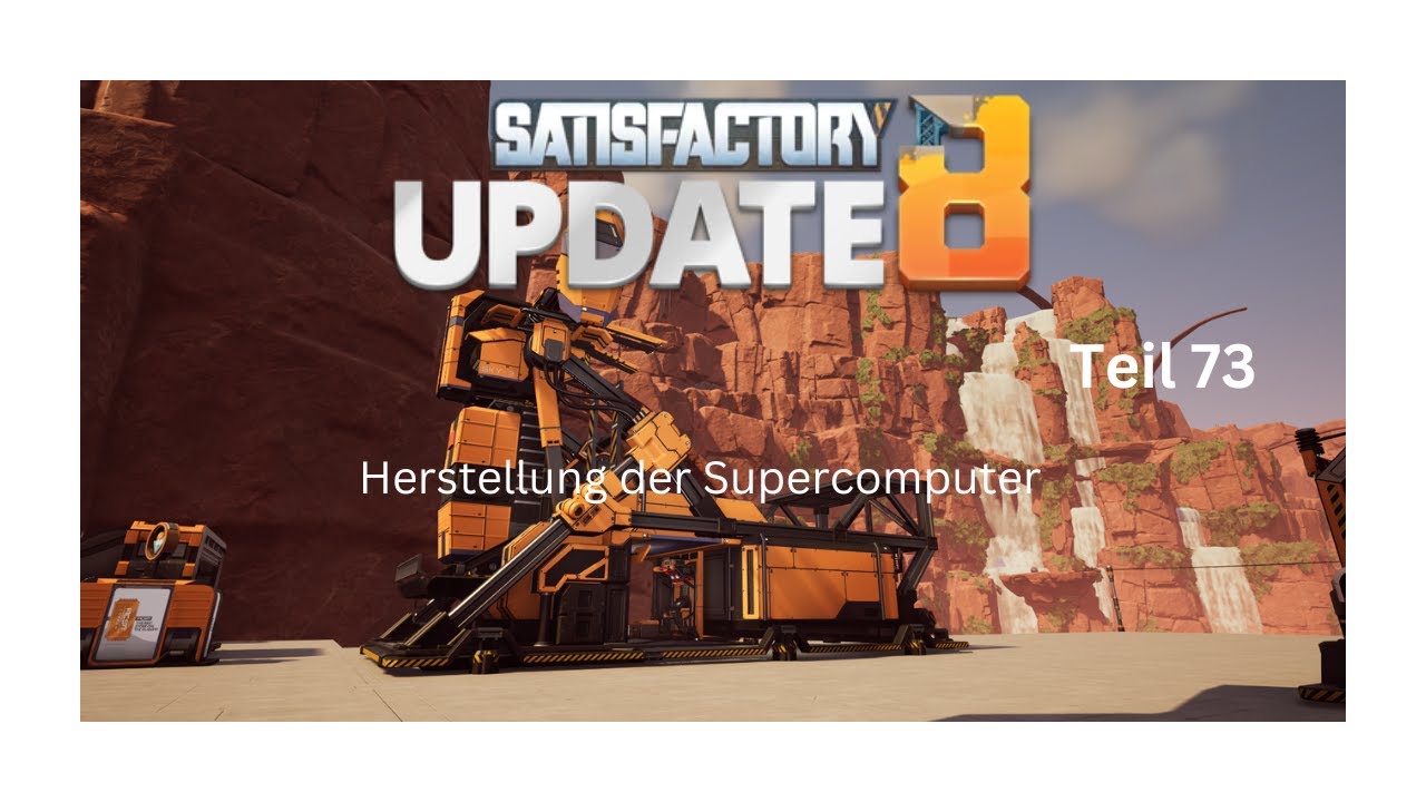 SATISFACTORY - Herstellung der Supercomputer - Teil 73 Let`s Play ...