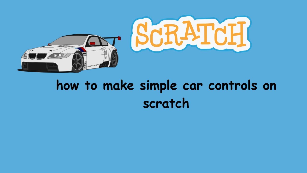 how to make simple car controls on scratch - YouTube