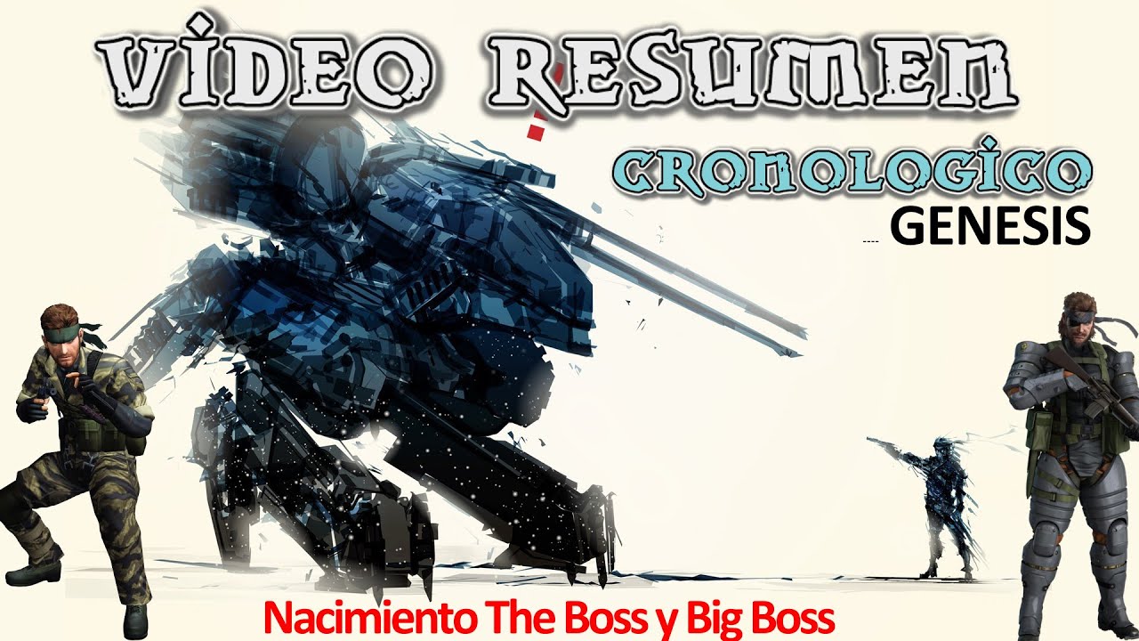 Videoresumen Metal Gear Solid ( Historia cronológica The Boss hasta MGS ...