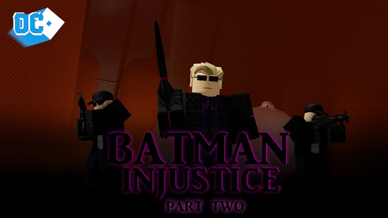 [DC ROBLOX] Batman: Injustice - Part 2 - YouTube