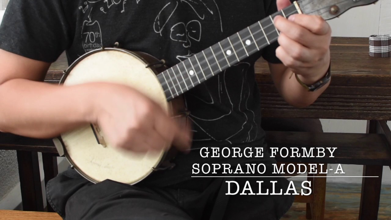 Dallas Soprano GEORGE FORMBY Model-A - YouTube