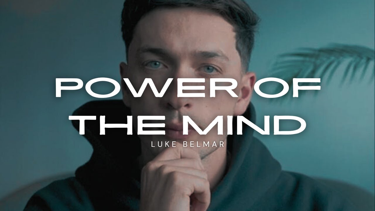 POWER OF THE MIND | LUKE BELMAR - YouTube