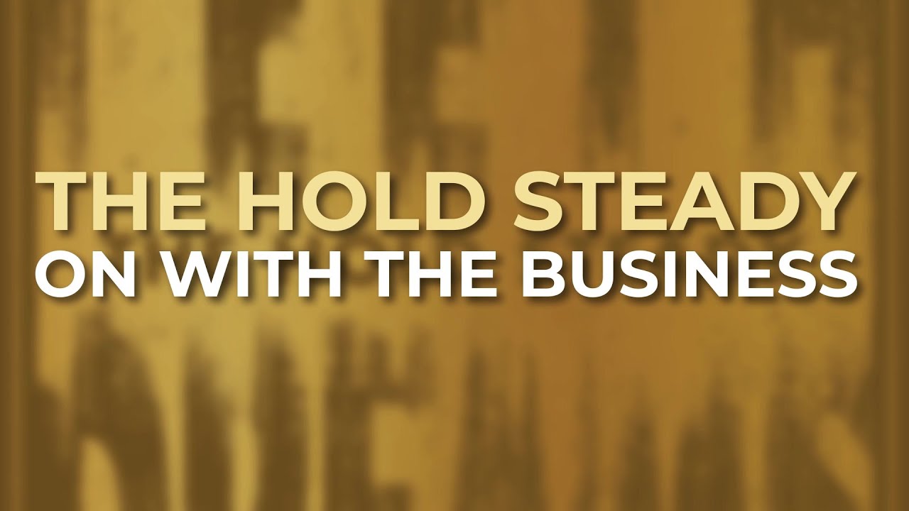 The Hold Steady - On With The Business (Official Audio) - YouTube