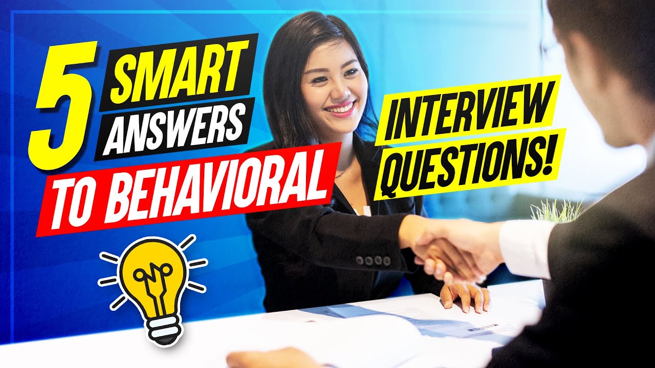 5 SMART ANSWERS to BEHAVIORAL Interview Questions! - YouTube