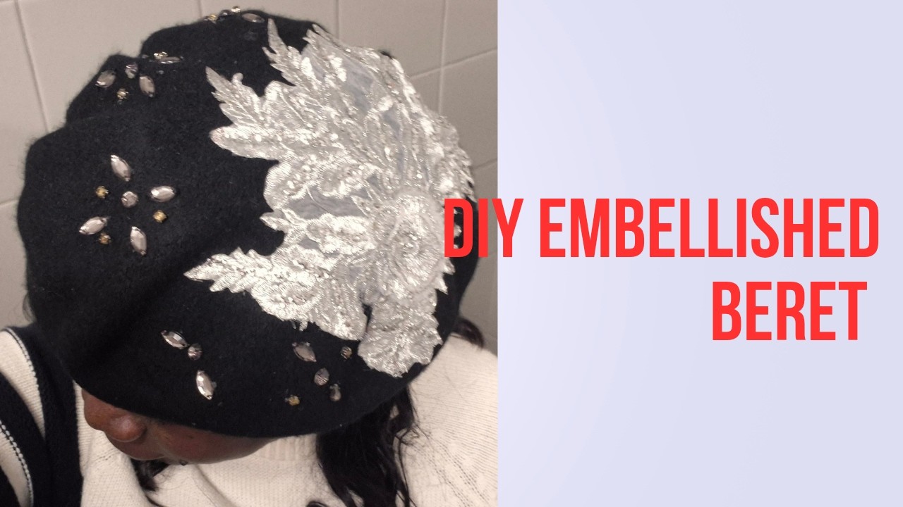 diy embelishment beret tutorial,DIY Embellished Beret | Easy & Stylish ...