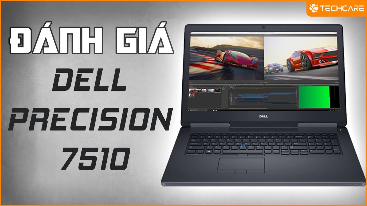 ĐÁNH GIÁ DELL PRECISION 7510 | TECHCARE.vn - YouTube