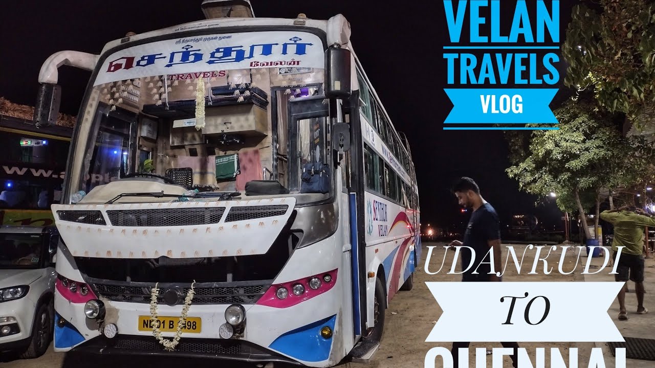 SENTHUR VELAN TRAVELS I UDANKUDI - CHENNAI TRAVEL VLOG #senthur #velan ...