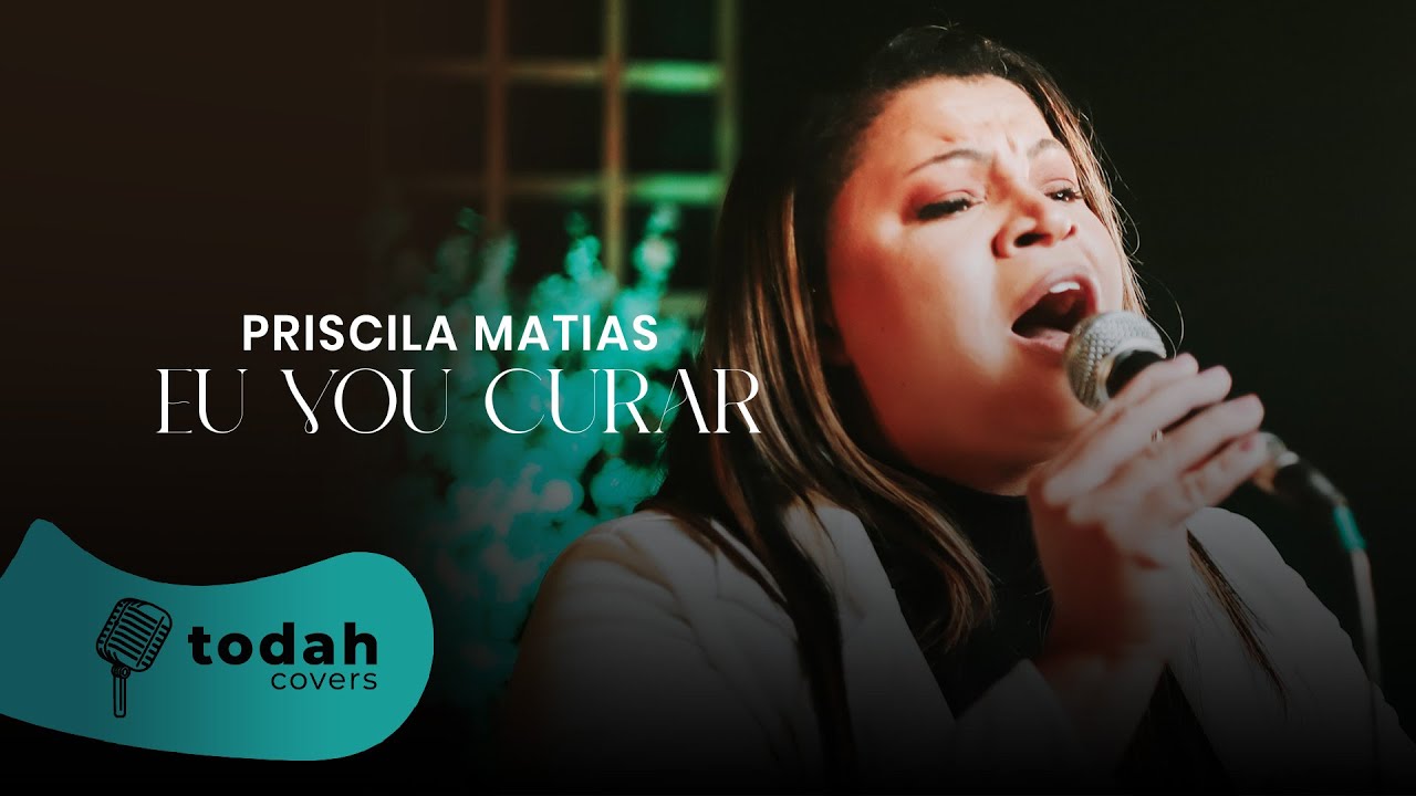 Priscila Matias | Eu Vou Curar [Cover Raquel Olliver] - YouTube