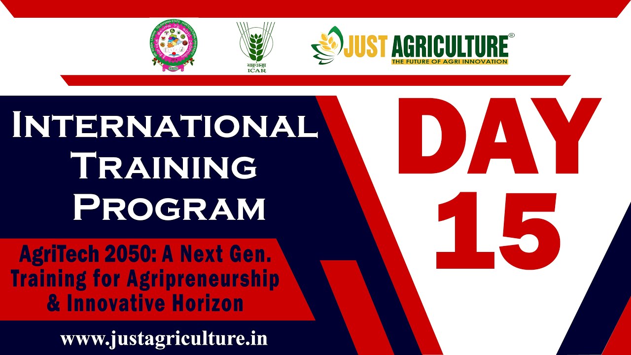 DAY-15 | AGRITECH 2050 | SKLSTHU | ICAR | JUST AGRICULTURE | 15 DAYS ...