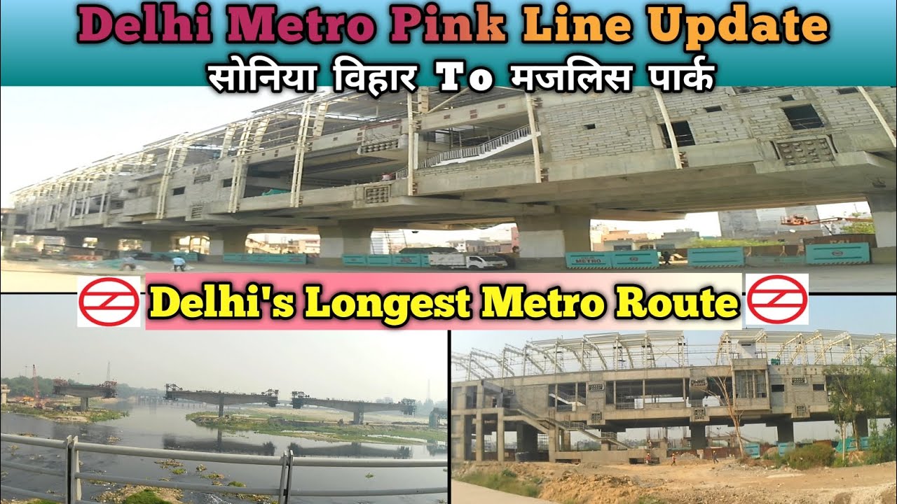 Delhi Metro Pink Line Update | सोनिया विहार To मजलिस पार्क | # ...