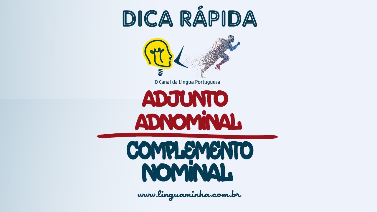 LÍNGUA MINHA - DICA RÁPIDA: COMPLEMENTO NOMINAL X ADJUNTO ADNOMINAL ...