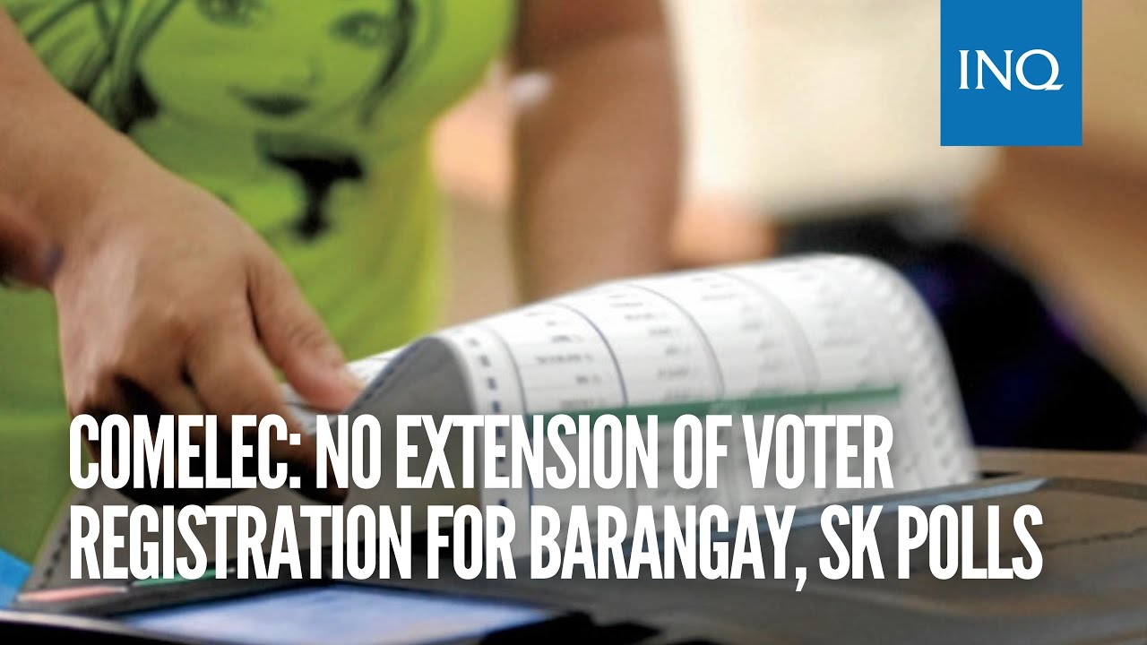 Comelec: No extension of voter registration for barangay, SK polls ...