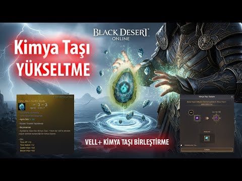 Black Desert online Kimya Taşı Yükseltme-Gelişim-Parlatma (Yeni Vell Yükseltmesi)