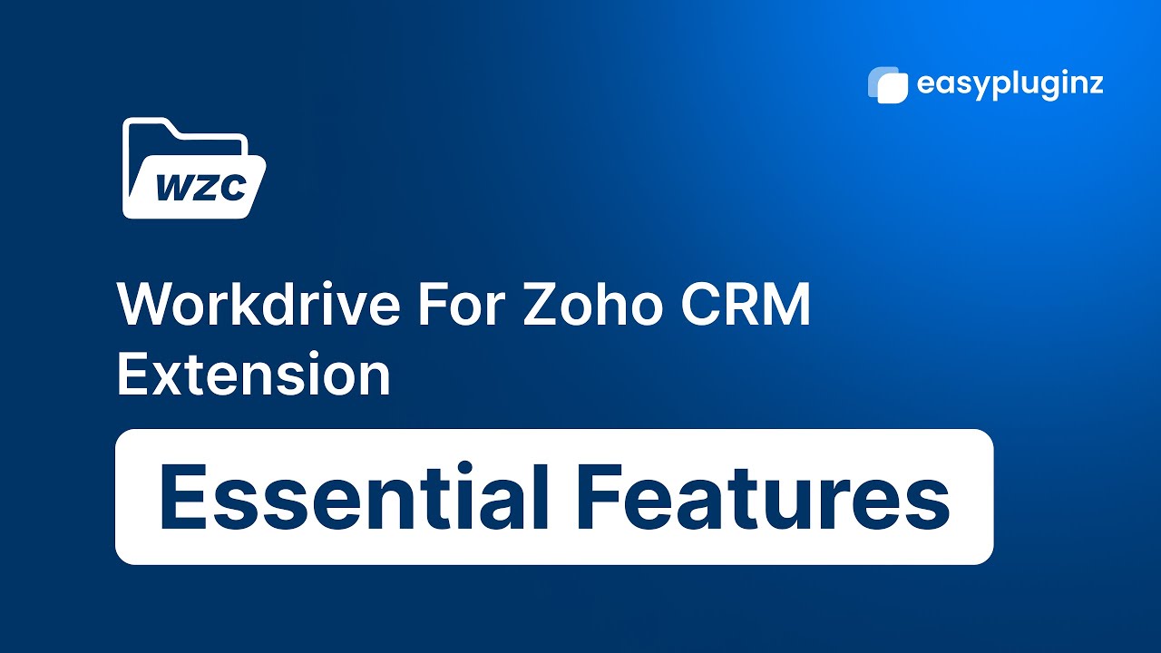 Workdrive for Zoho CRM: Essential Features | Easypluginz - YouTube